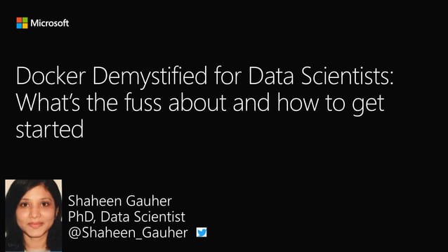 Demystifying Docker For Data Scientists By Shaheen Ppt