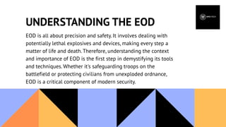 EOD Excellence: Tools, Techniques, and Safety Protocols | PPTX