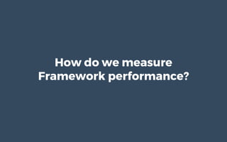 Demystifying frontend framework performance | PPT