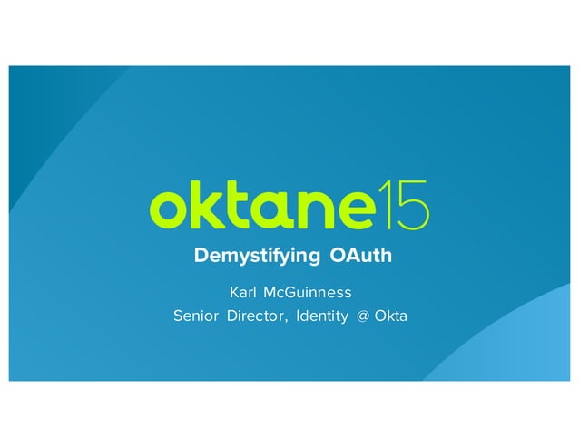 Demystifying OAuth 2.0 | PDF