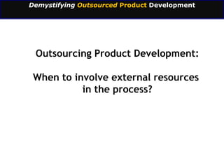 Demystifying outsourced product development | PPT