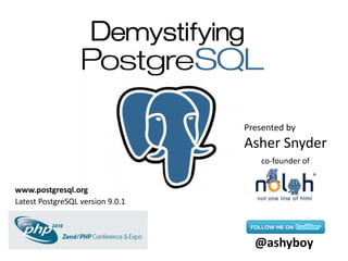 Demystifying PostgreSQL (Zendcon 2010) | PDF