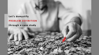 Demystifying problem definition | PPT