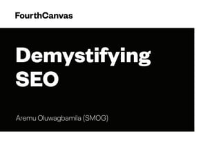 Demystifying SEO - A beginner's guide | PPT