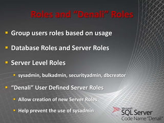 Denali Sql Server Security | PPTX | Databases | Computer Software and Applications