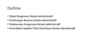 Denda Administratif (PP 22 Tahun 2021).pptx