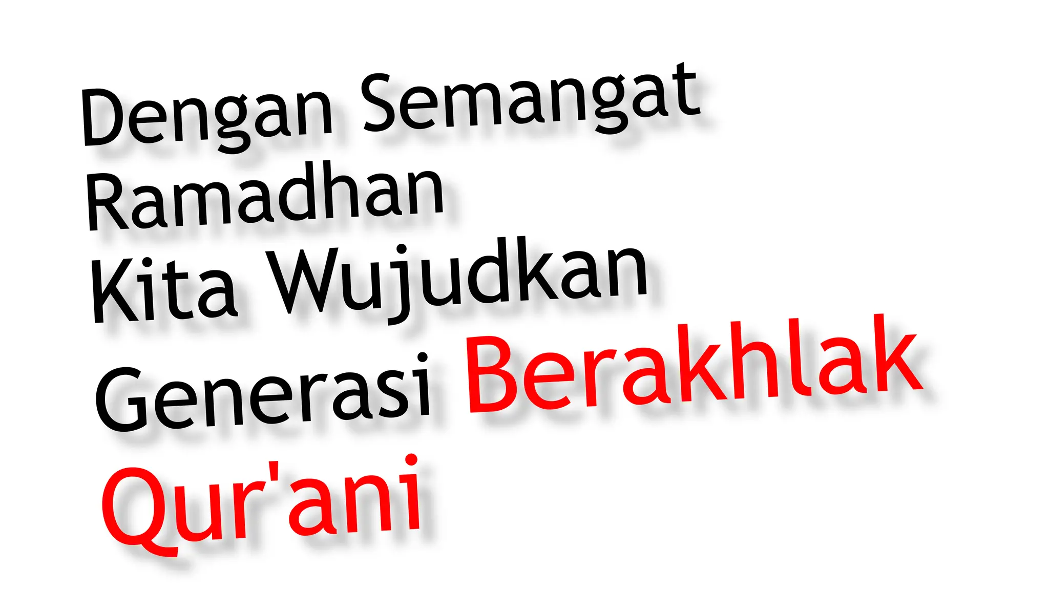 Dengan Semangat Ramadhan Kita Wujudkan Generasi Berakhlak Qur'ani.pptx