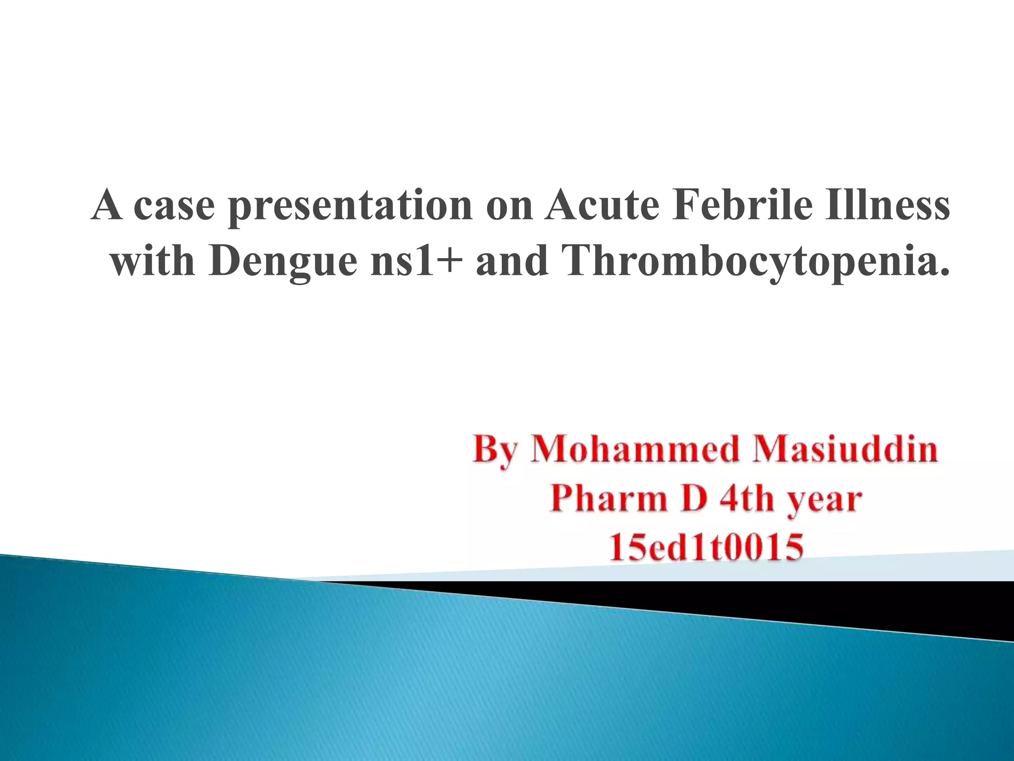 case prensentation on Dengue and thrombocytopenia | PPTX