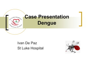dengue case.ppt | Diseases and Conditions | Medical Health