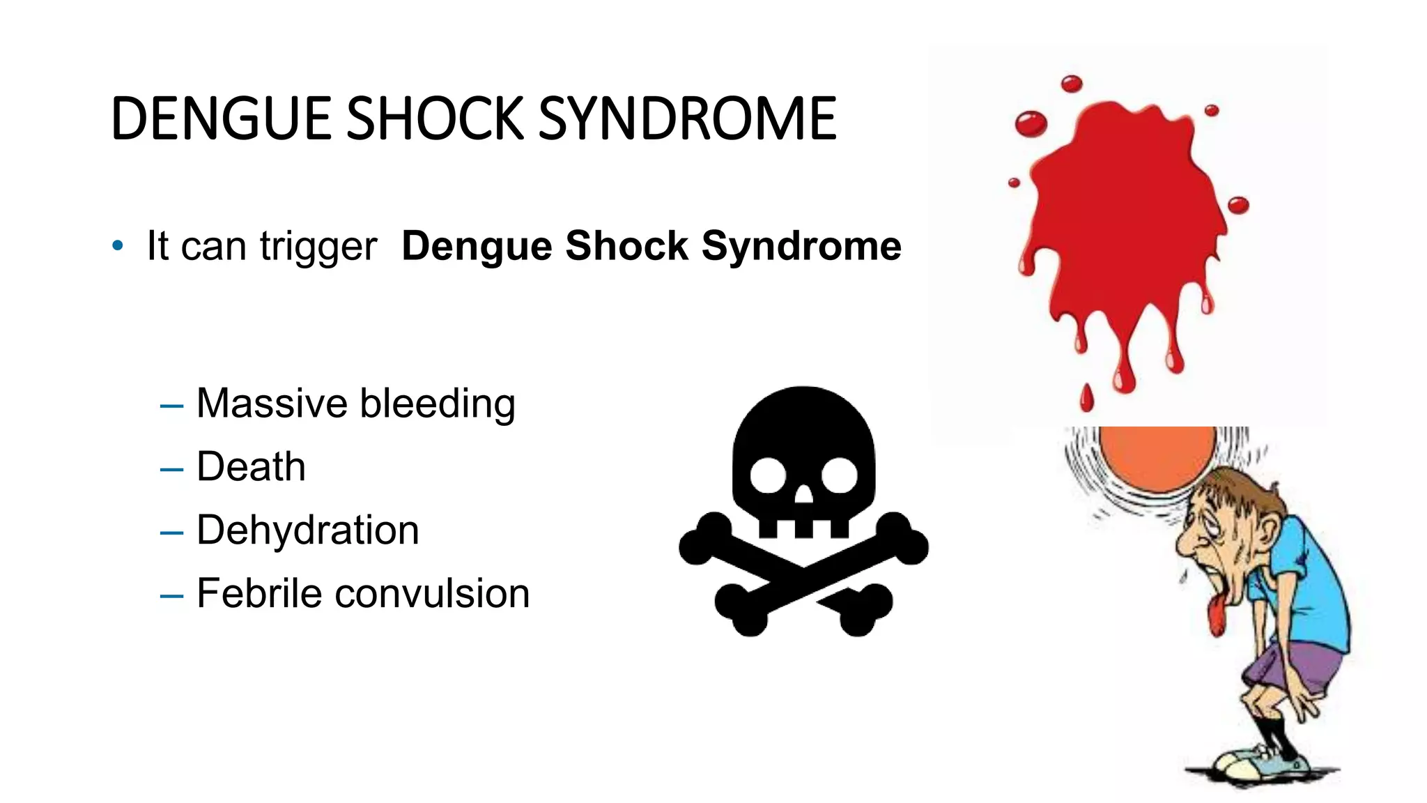 Dengue, dengue hemorrhagic fever, dengue shock syndrome | PPTX
