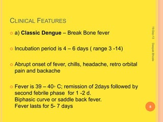 Dengue fever- clinical features,investigations, diagnosis, treatment ...