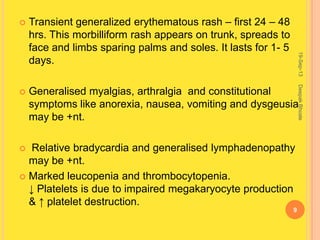 Dengue fever- clinical features,investigations, diagnosis, treatment ...