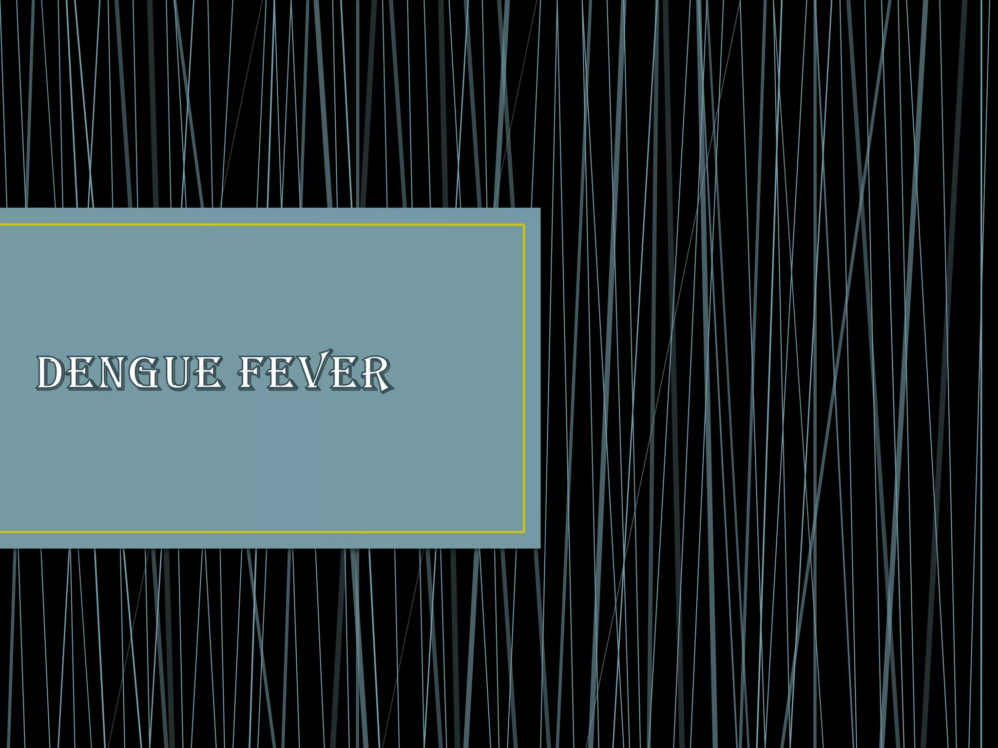 Dengue fever.. intro | PPT