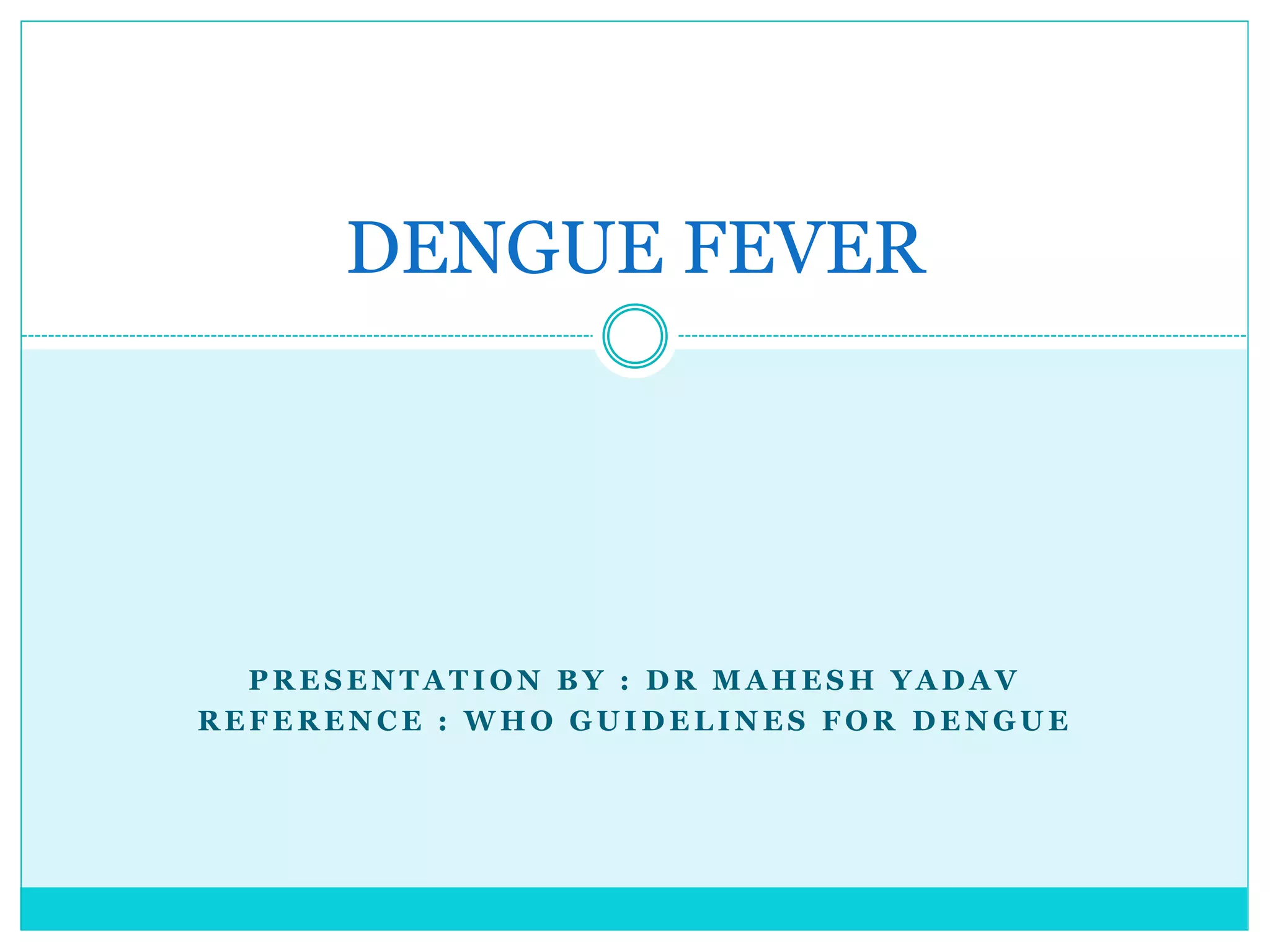 Dengue fever | PPTX