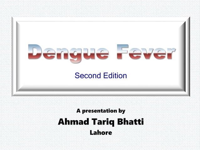 Dengue or Break-Bone Fever | PPT