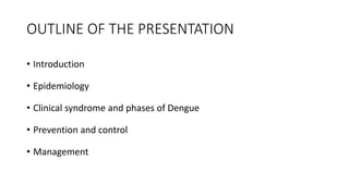 Dengue Fever, epidemiology, diagnosis and management | PPTX