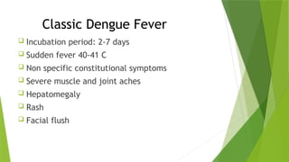 DENGUE FEVER-types of infectious diseases.ppt