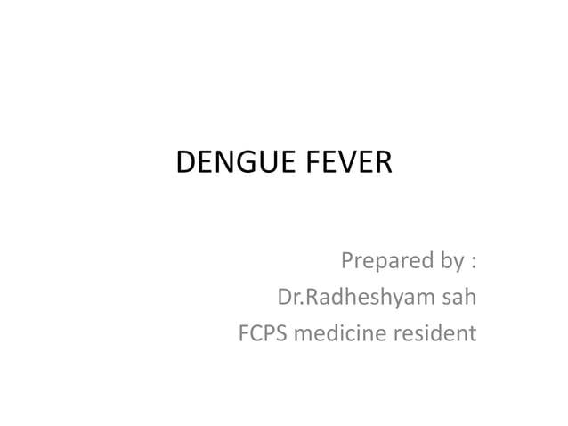 DENGUE FEVER BY DR.RADHE.pptx CIVIL HOSPITAL NEPAL | PPTX | Blood Disorders | Diseases and ...