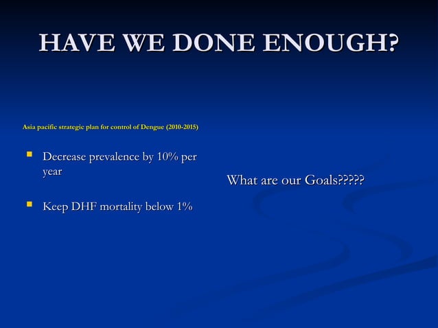 DENGUE FEVER by Prof M Ali Khan as found for public awareness seminar.ppt