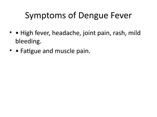 Dengue fever is a mosquito-borne viral illness caused by any of four ...