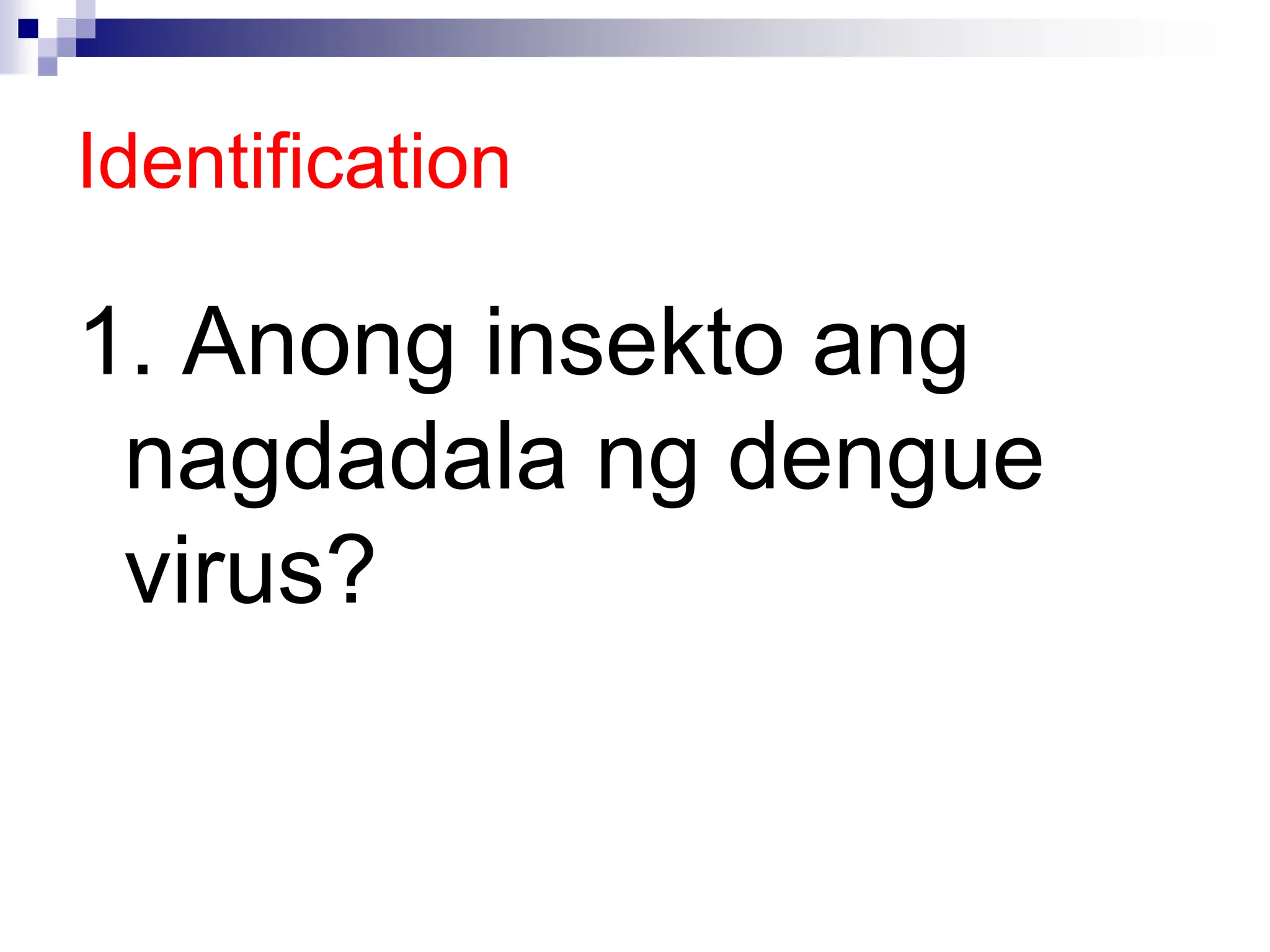 Dengue+Fever Tagalog sa mga paaralan, bahay at community | PPT