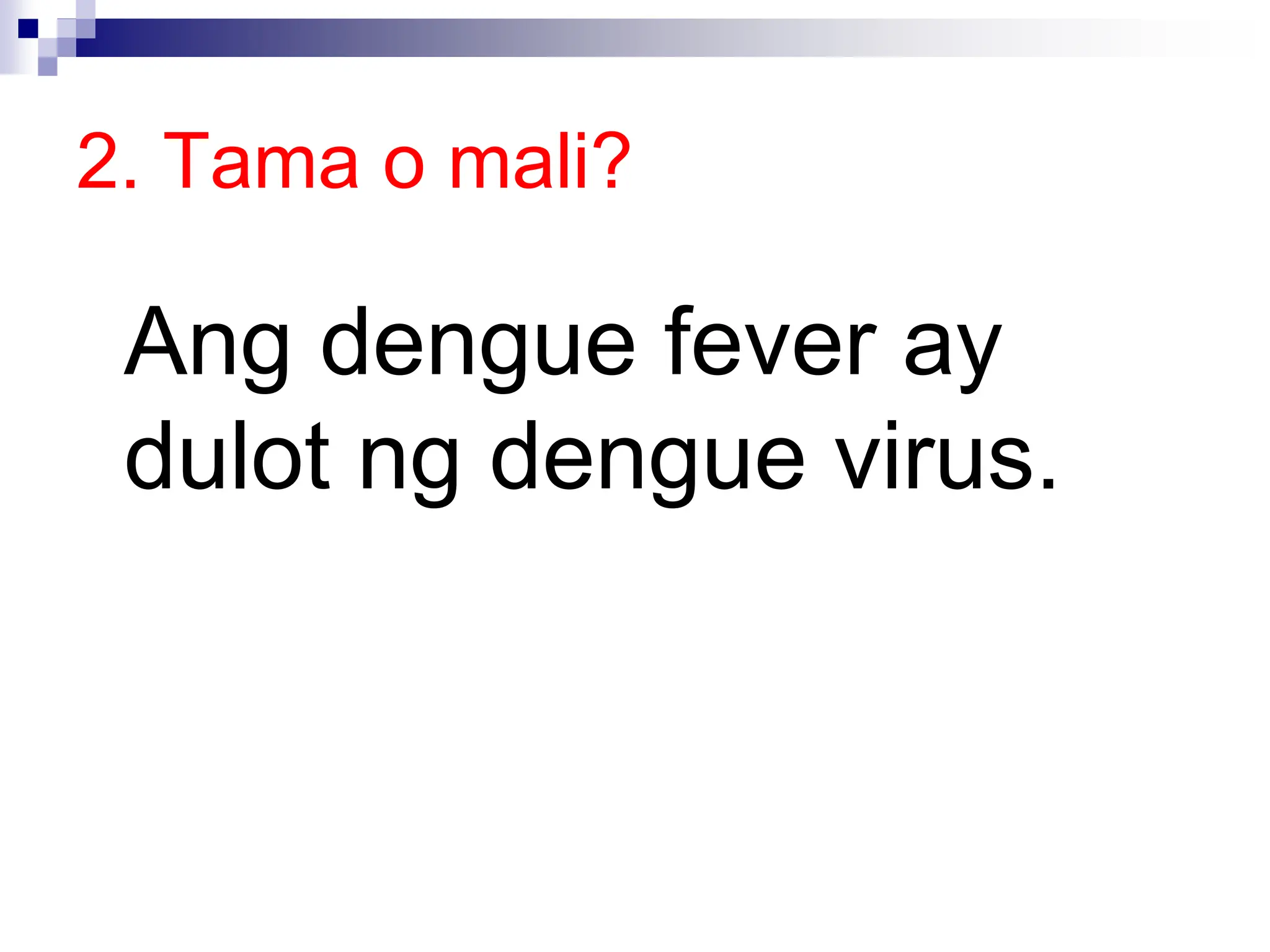 Dengue+Fever Tagalog sa mga paaralan, bahay at community | PPT