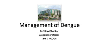 DENGUE MANAGEMENT- AS PER LATEST WHO GUIDELINES | PPTX