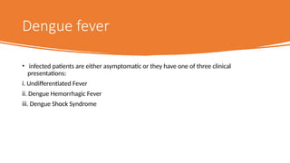 DENGUE FEVER PRESENTATION, EXAMINATION, DIAGNOSTIC TESTS & MANAGEMENT ...
