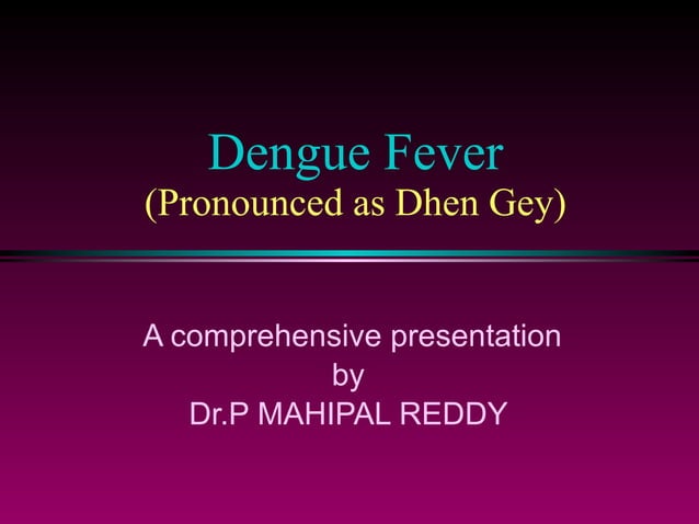 Dengu Fever By Dr Mahipal | PPT