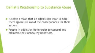 Denial in addiction | PPTX