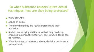 Denial in addiction | PPTX