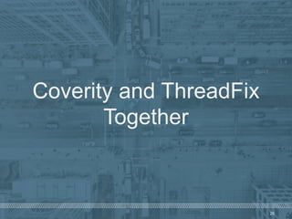 Enabling Developers in Your Application Security Program With Coverity and ThreadFix | PDF