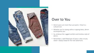 All About Denim Jeans: Your Complete Guide | PPTX