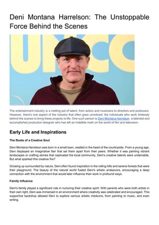 Deni Montana Harrelson_ The Unstoppable Force Behind the Scenes.docx