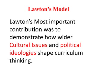 Denis lawton model of the curriculum process | PPTX