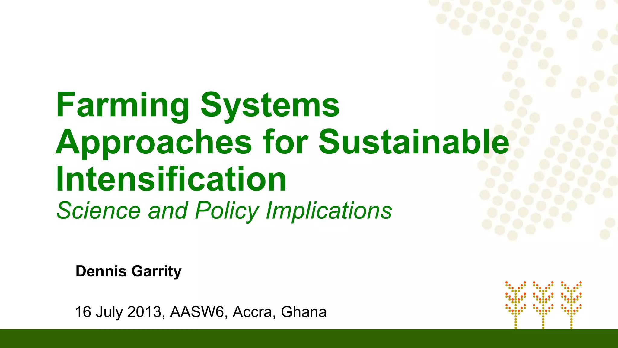 Farming Systems Approaches for Sustainable Intensification:Science and ...