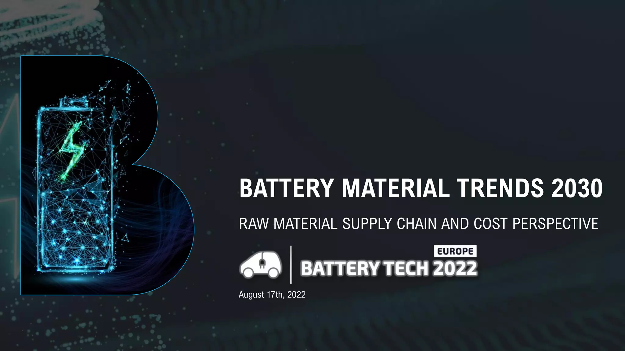 BATTERY MATERIAL TRENDS 2030 – RAW MATERIAL SUPPLY CHAIN AND COST PERSPECTIVE | PDF