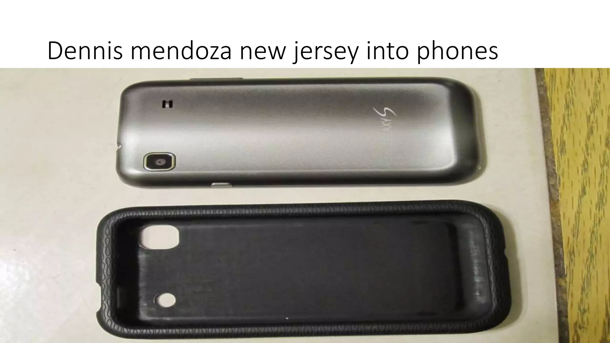 Dennis mendoza new jersey into phones | PPTX