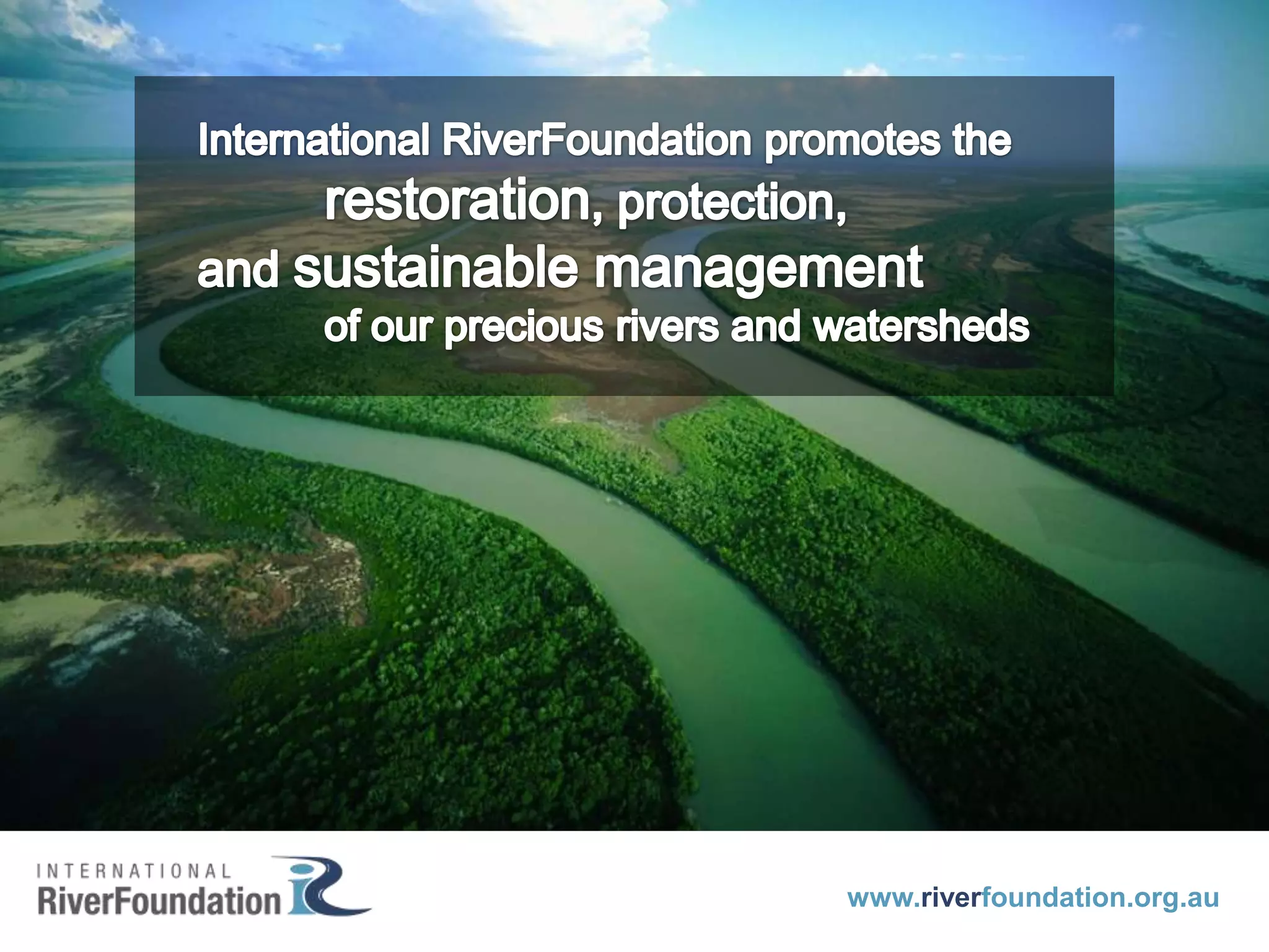 International RiverFoundation and Thiess Riverprize | PPTX