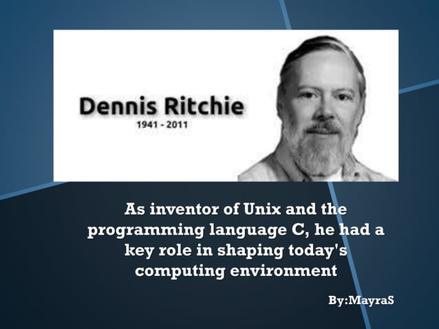 Summmary of Biography of Dennis Ritchie. | PPT