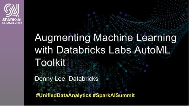 Augmenting Machine Learning with Databricks Labs AutoML Toolkit | PPT