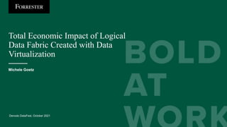 Analyst Keynote: The Economic Benefits of Data Virtualization and Logical Data Fabric | PPT