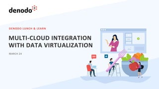 Multi-Cloud Integration with Data Virtualization (ASEAN) | PPT