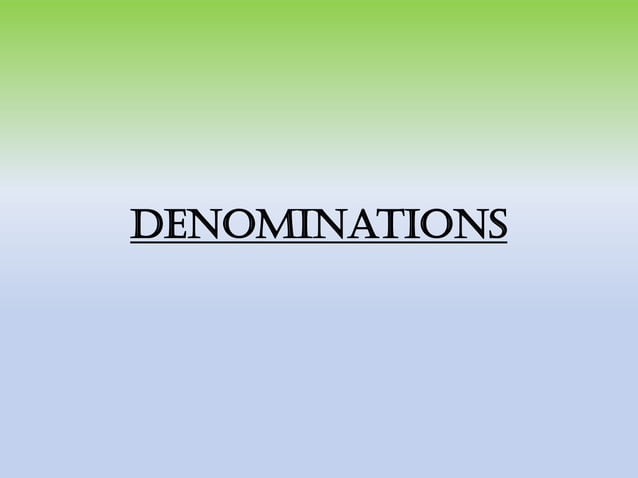 Denominations | PPTX | Christianity | Religion & Spirituality