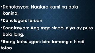 DENOTASYON AT KONOTASYON FILIPINO Q2 W3.pptx