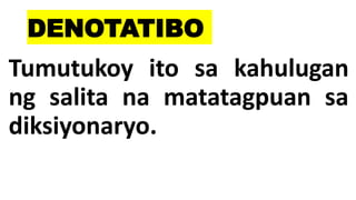 DENOTATIBO AT KONOTATIBONG PAGPAPAKAHULUGAN.pptx