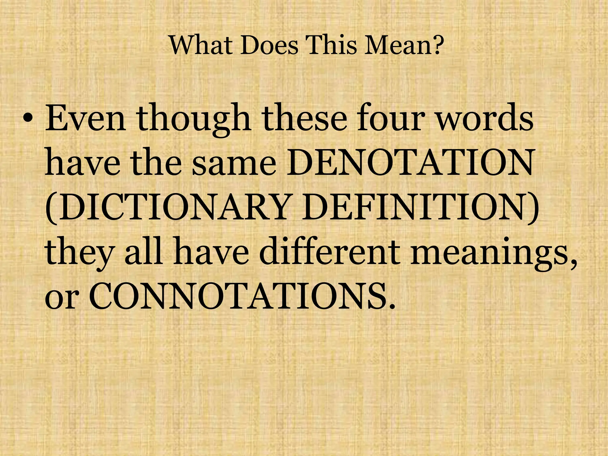Denotation and Connotation Denotation and Connotation | PPT