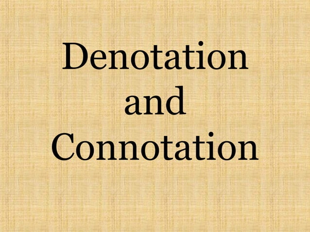 Meaning: denotation_and_connotation_ppt_2013.ppt