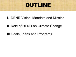 Denr mandate and role on climate change 11 march 2013 | PPT