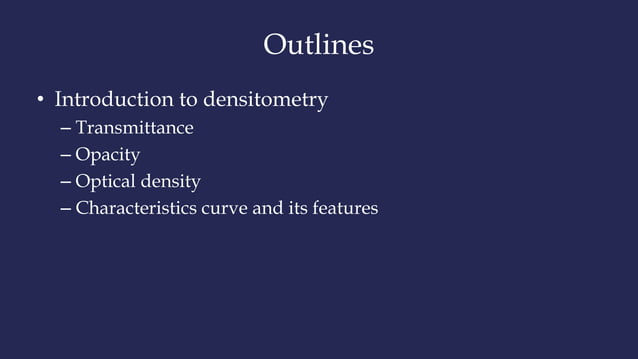 Densitometry, transmittance, opacity, optical density, characteristics ...
